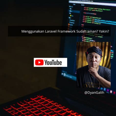Menggunakan Laravel Framework Sudah Aman Yakin
