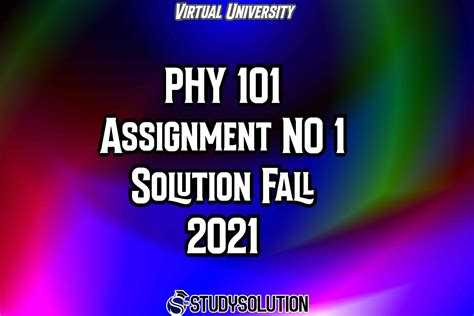 PHY101 Assignment NO 1 Solution Fall 2021 StudySolution