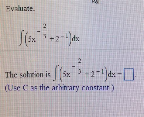 solved integrate the given function type an exact answer
