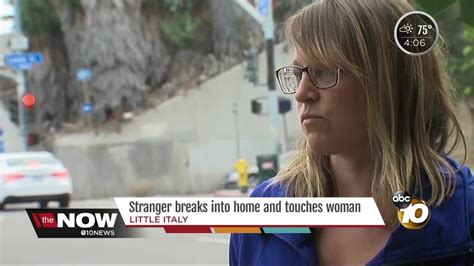 Stranger Breaks Into Home And Touches Woman YouTube