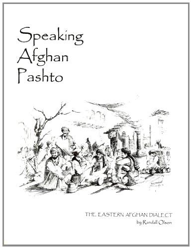 Speaking Afghan Pashto The Eastern Afghan Dialect Roman And Script Pack By Randall Olson