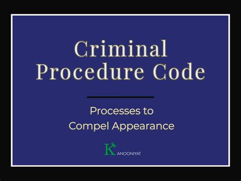 Processes To Compel Appearance Under The Criminal Procedure Code 1973 Kanooniyat