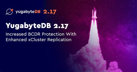 Better Bcdr Protection Enhanced Xcluster Replication Yugabytedb