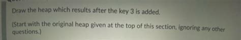 Solved Heap Consider The Following Min Oriented Binary Heap
