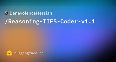 BenevolenceMessiah Reasoning TIES Coder V Hugging Face