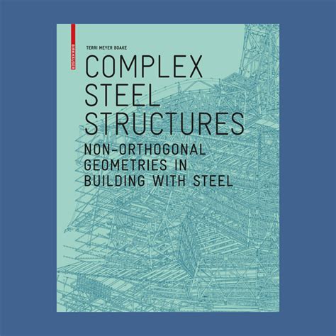 Complex Steel Structures Non Orthogonal Geometries In Building With
