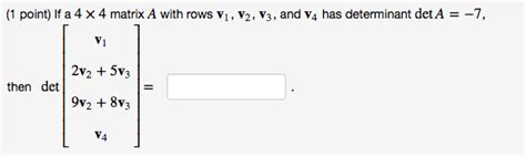 Solved 1 Point Suppose That A 4 × 4 Matrix A With Rows Vi