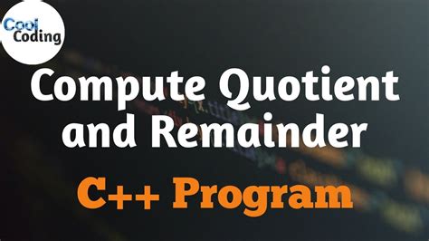 Program To Compute Quotient And Remainder C Problem Cool Coding Youtube