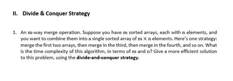 Solved Ii Divide And Conquer Strategy 1 An M Way Merge