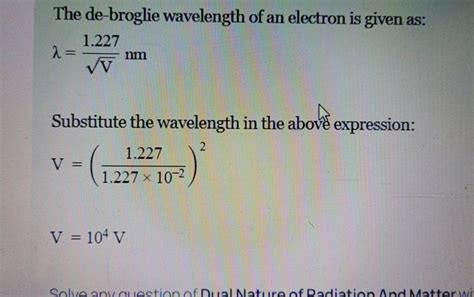The De Broglie Wavelength Of An Electron Is Given As λ V 1 227 Nm Substi
