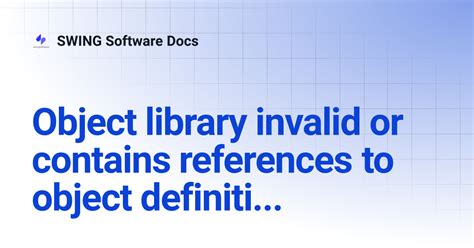 Object Library Invalid Or Contains References To Object Definitions