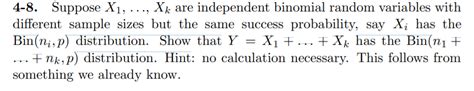 Solved Suppose X Xk Are Independent Binomial Random Chegg