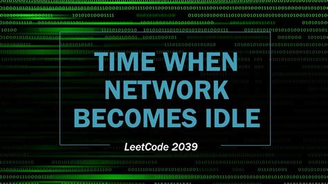 The Time When The Network Becomes Idle Leetcode 2039 Slow Coding Live Youtube
