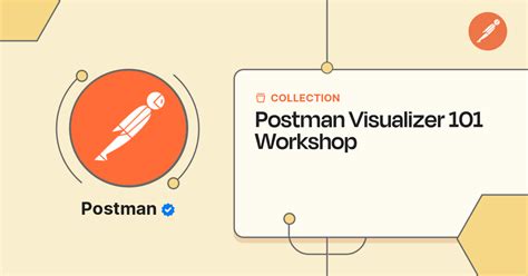 Postman Visualizer 101 Workshop Documentation Postman Api Network