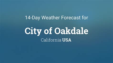 City Of Oakdale California Usa 14 Day Weather Forecast