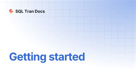 Getting Started Sql Tran Docs