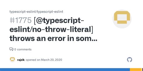 Typescript Eslintno Throw Literal Throws An Error In Some Cases · Issue 1775 · Typescript