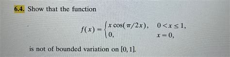 Solved 6 4 ﻿show That The Function Is Not Of Bounded