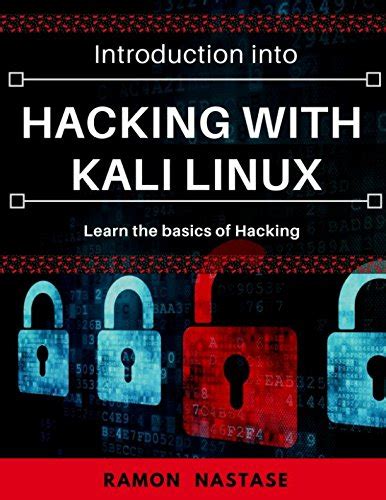 Introduction To Hacking Learn The Basics Of Kali Linux And Hacking