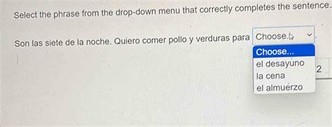 Solved Select The Phrase From The Drop Down Menu That Correctly Completes The Sentence Son Las