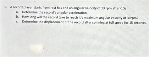 Solved 1 A Record Player Starts From Rest Has And An