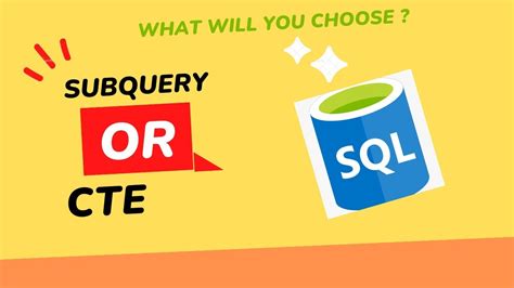 When To Use Ctes And When To Use Subqueries In Sql