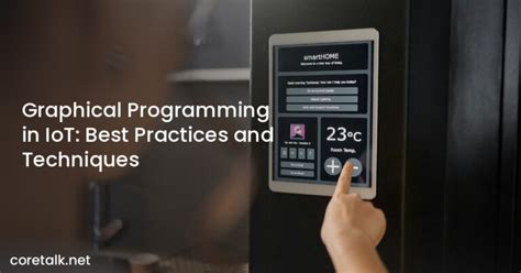 Graphical Programming In Iot Best Practices And Techniques