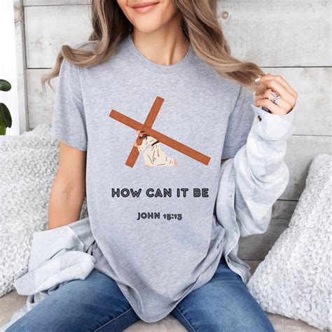 How Can It Be Uni Sex T Shirt Etsy