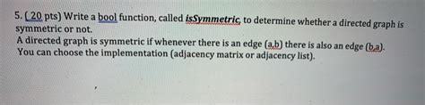 Solved 520 Pts Write A Bool Function Called Issymmetric