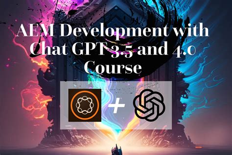 Aem Development With Chat Gpt 35 And 40 Course Sourced Code