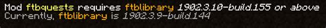 Bug Ftb Quests 190243 Build140 Requires Ftblibrary 1903310 Build155 · Issue 535