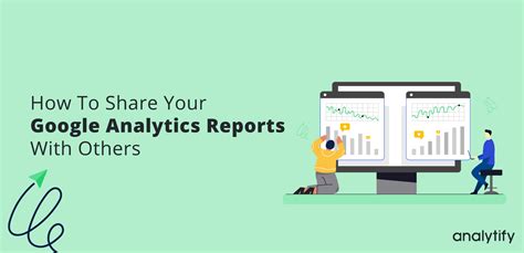 How To Share Your Google Analytics Report With Others