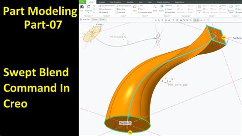 07 Creo Part Modeling Swept Blend Command Youtube