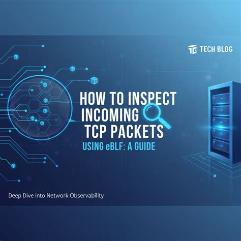 How To Inspect Incoming Tcp Packets Using Ebpf A Guide