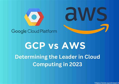 Gcp Vs Aws Determining The Leader In Cloud Computing In 2023