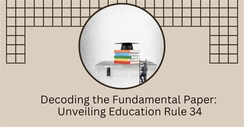 Decoding The Fundamental Paper Unveiling Education Rule 34