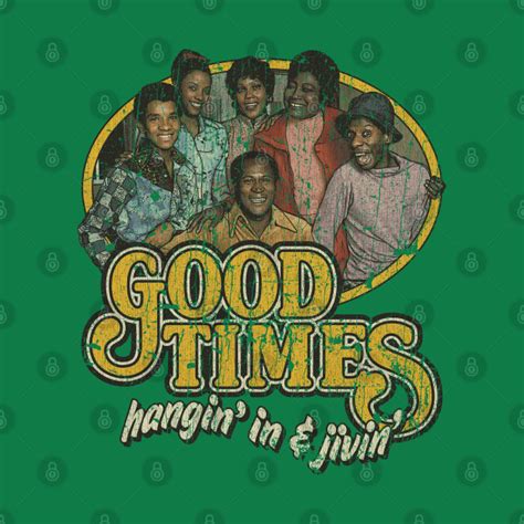 Good Times Good Times T Shirt Teepublic