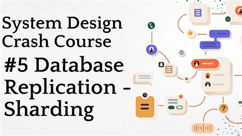 5 database replication sharding system design crash course youtube