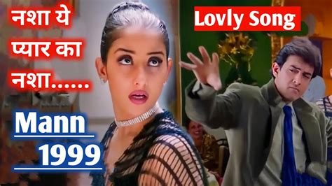 Nasha Ye Pyar Ka Nasha Hai Aamir Khan Manisha Koirala Mann 1999 Udit Narayan ♥️ Lovely