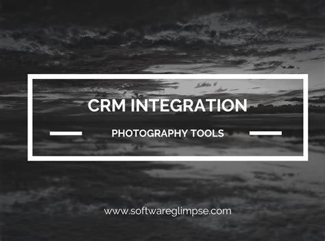 Introduction To Crm Integration With Photography Tools And Software In