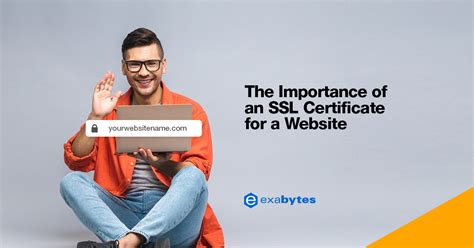 The Role Of Ssl Certificates Securing Your Website
