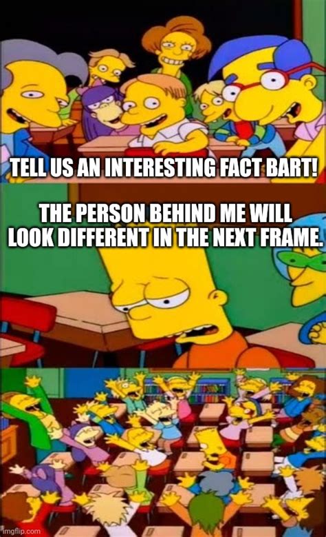 Bart Will Be Back With More Interesting Facts Imgflip