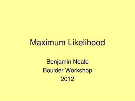 Ppt Maximum Likelihood Powerpoint Presentation Free Download Id