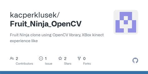 Github Kacperklusekfruitninjaopencv Fruit Ninja Clone Using Opencv Library Xbox Kinect