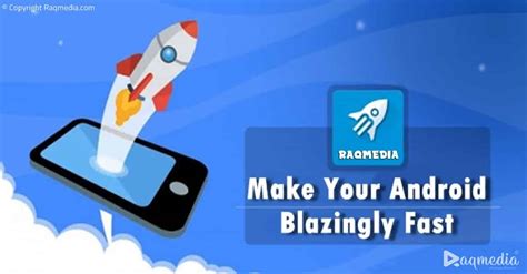 How To Make Your Android Blazingly Fast Raqmedia