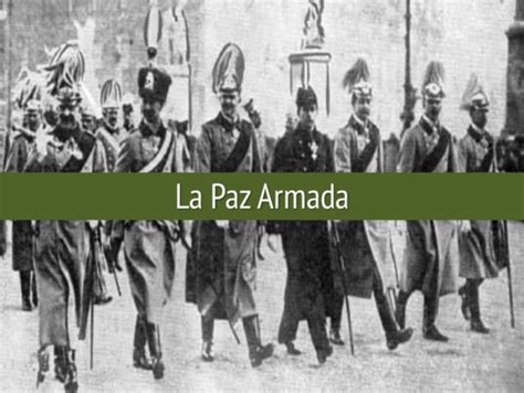 La Paz Armada 1905 1914 Timeline Timetoast Timelines