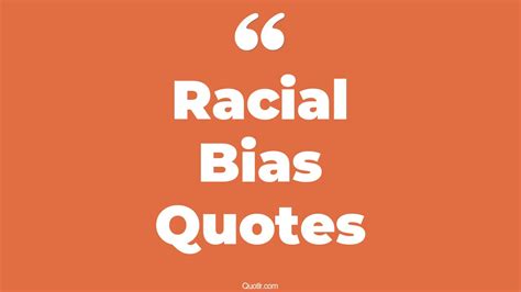 10 Heartwarming Racial Bias Quotes