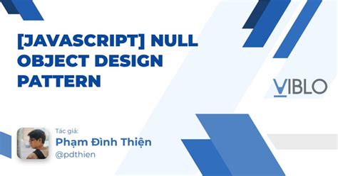Phạm Đình Thiện On Linkedin Javascript Null Object Design Pattern