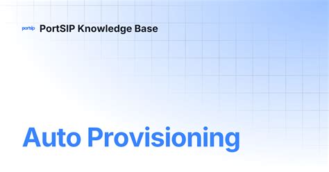 Auto Provisioning Portsip Knowledge Base