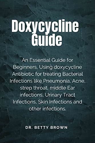 Doxycycline Guide An Essential Guide For Beginners Using Doxycycline Antibiotic For Treating